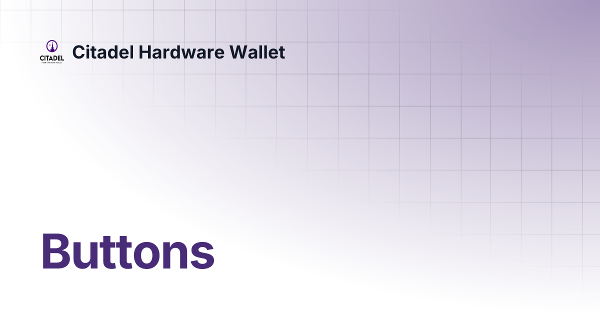 Buttons | Citadel Hardware Wallet
