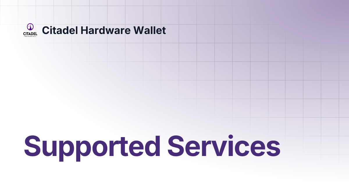 Supported Services | Citadel Hardware Wallet