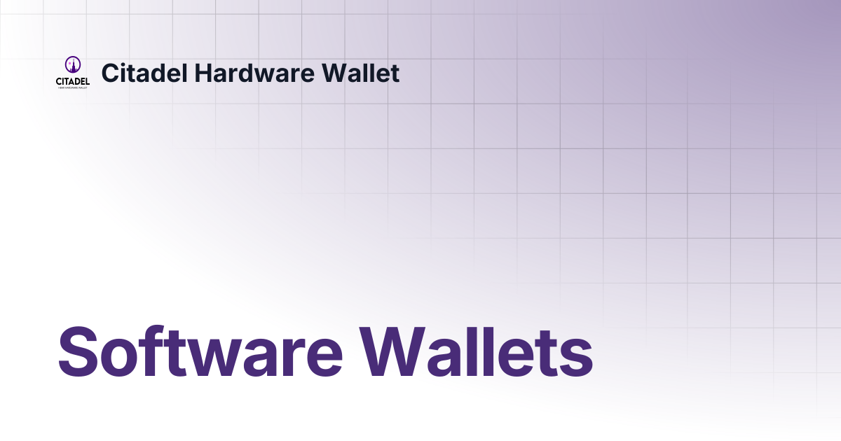 Software Wallets | Citadel Hardware Wallet
