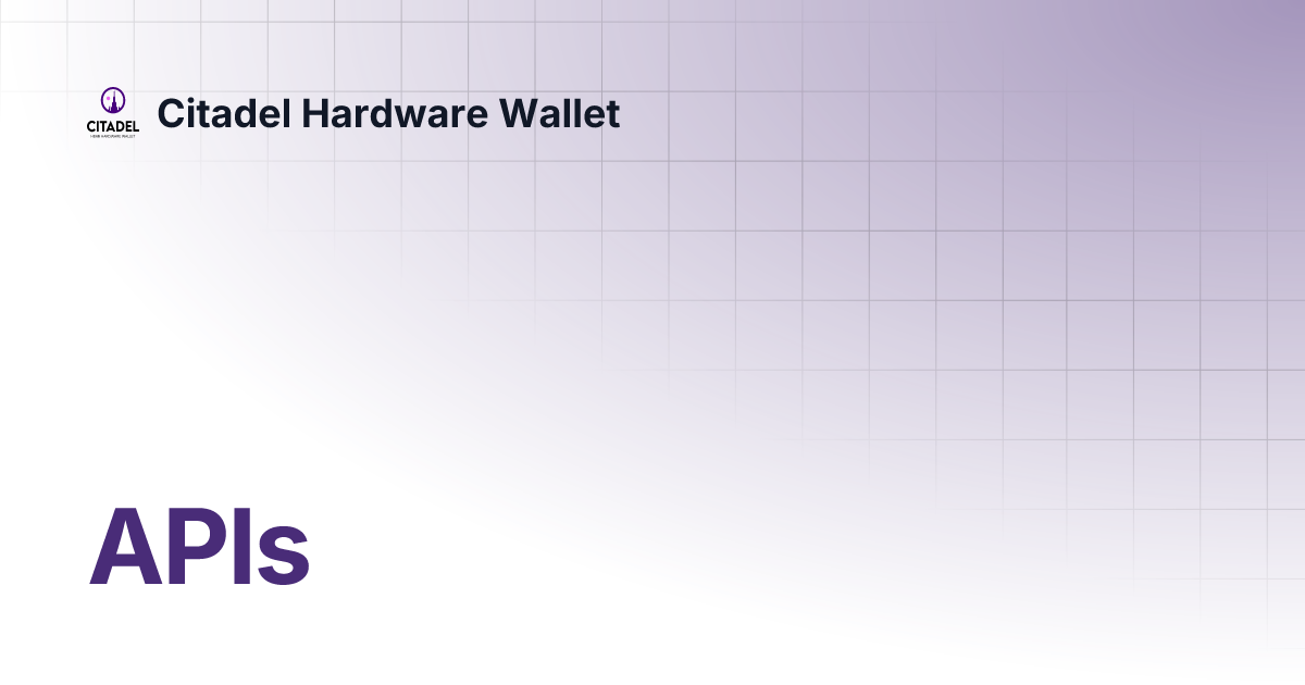 APIs | Citadel Hardware Wallet